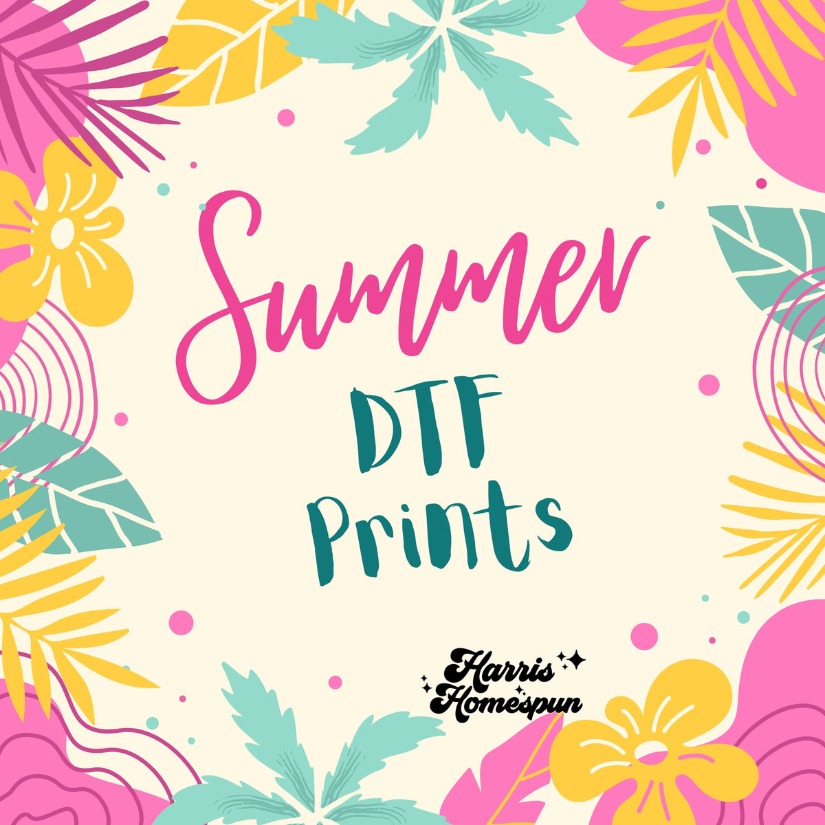 Summer DTF Prints – Harris Homespun